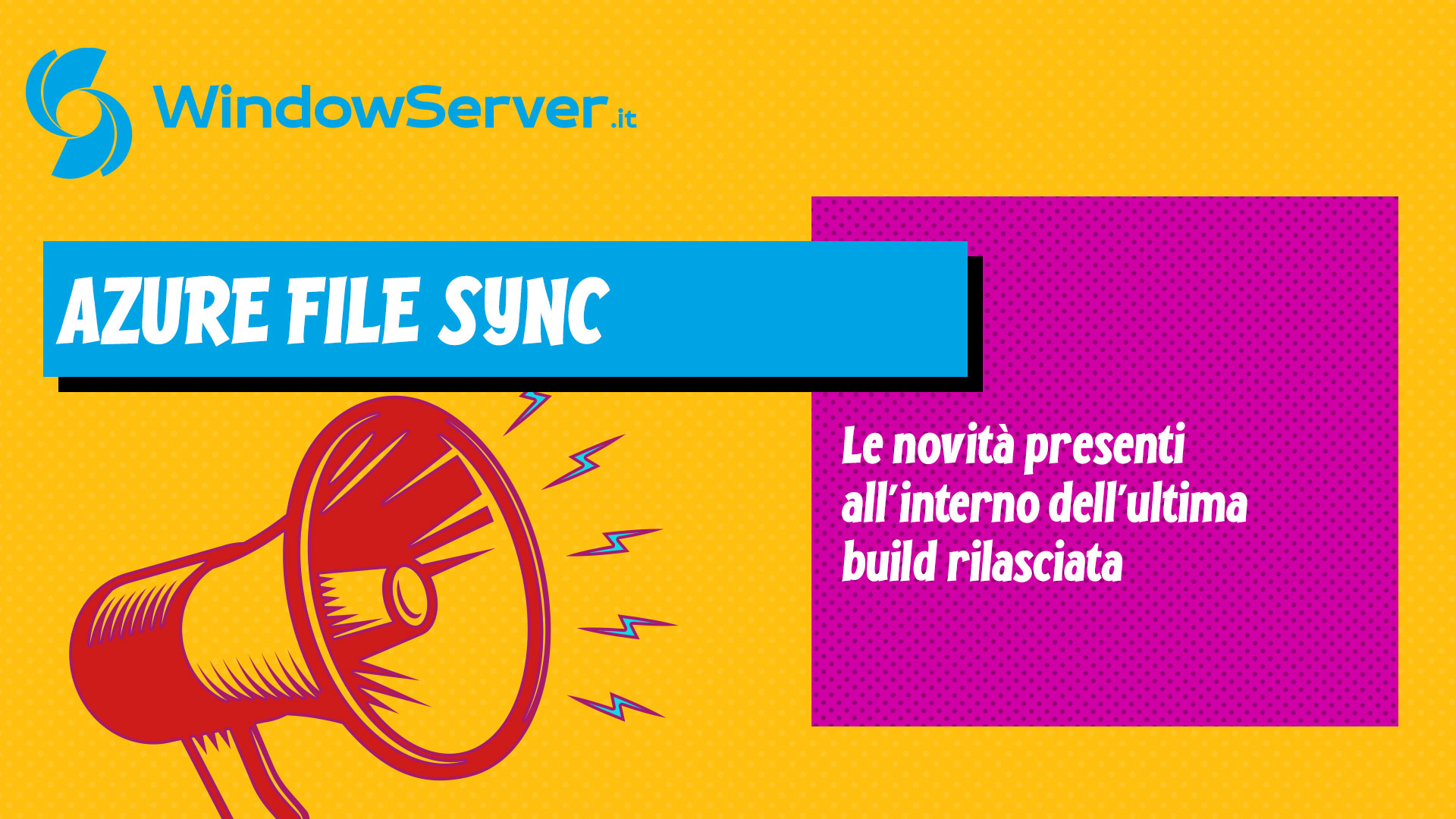 [Aggiornato] - Azure File Sync v16 - WindowServer.it